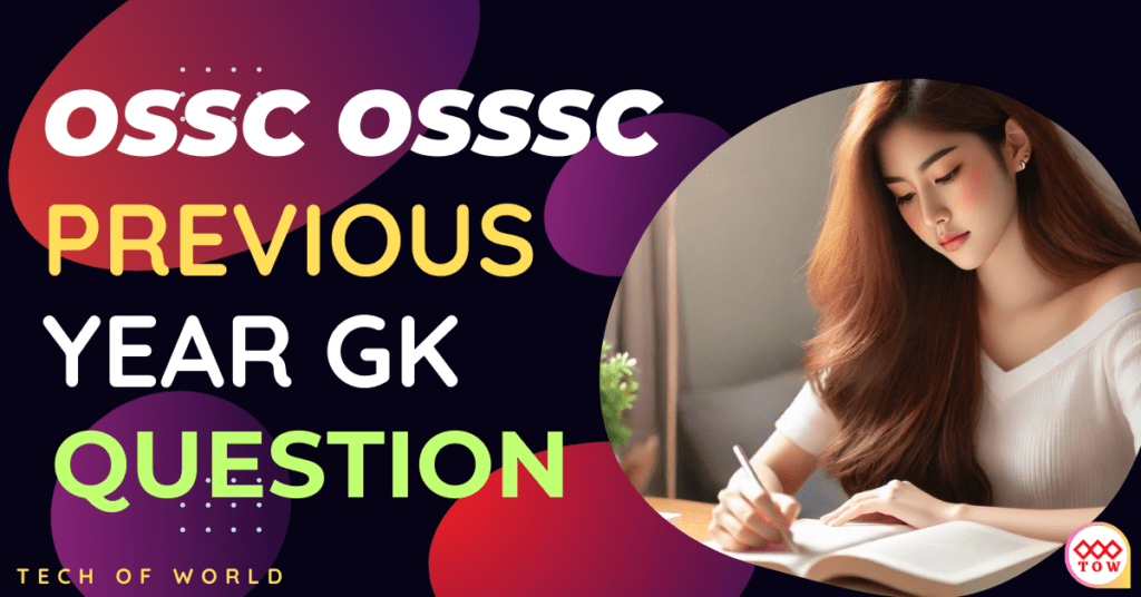 OSSC Previous Year Question 2025, 2024, 2023, 2022, FREE